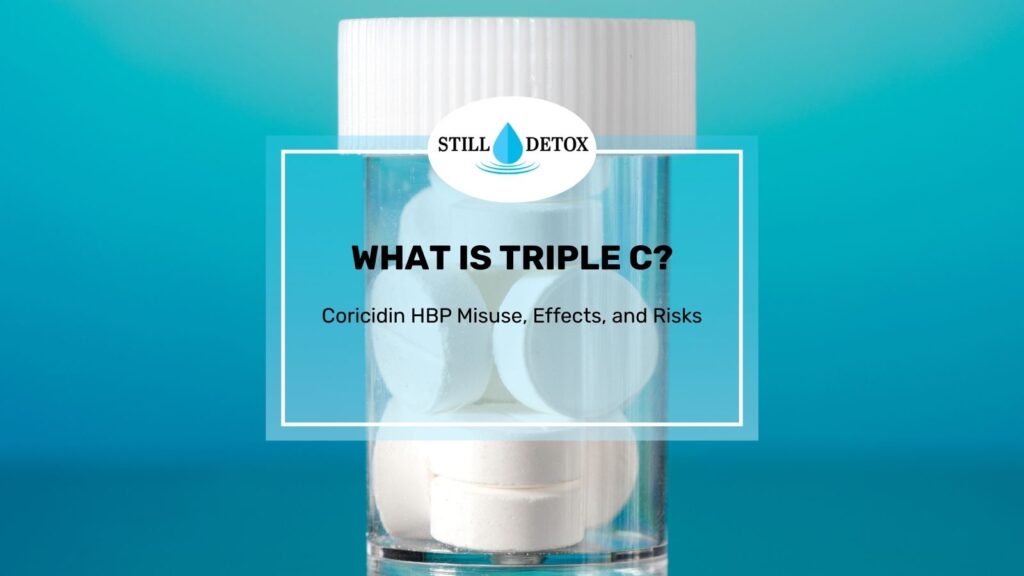 What Is Triple C? Coricidin HBP Misuse, Effects, and Risks - Still Detox