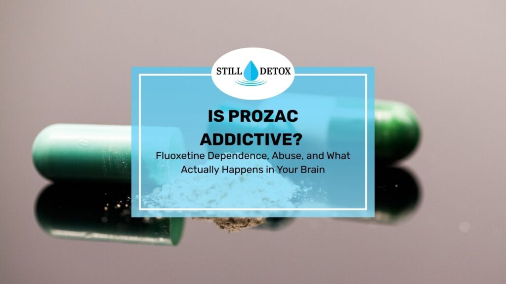 Is Prozac Addictive? Fluoxetine Dependence, Abuse, and What Actually ...