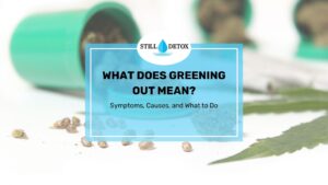 What Does Greening Out Mean? Symptoms, Causes, and What to Do - Still Detox