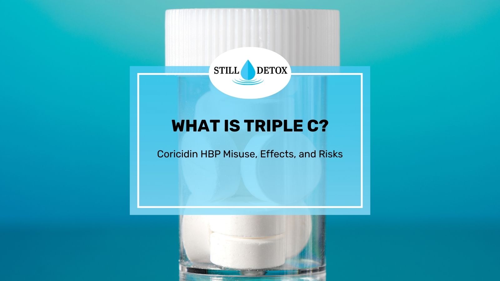 What Is Triple C? Coricidin HBP Misuse, Effects, and Risks - Still Detox