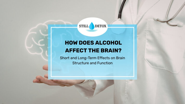 How Does Alcohol Affect the Brain? Short & Long-Term Effects - Still Detox